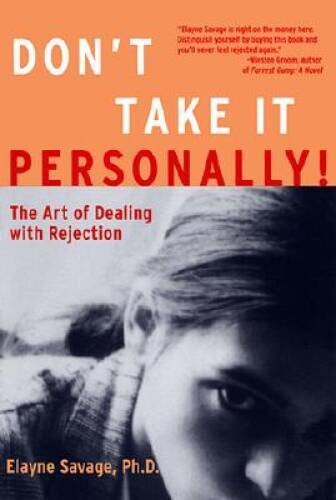 Don't Take It Personally!: The Art of Dealing with Rejection ...