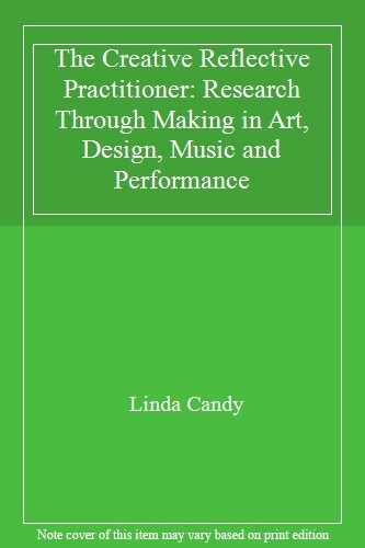 The Creative Reflective Practitioner: Research , Candy Paperback ...