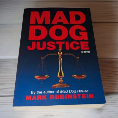 MAD DOG JUSTICE MARK RUBINSTEIN RARE AUTOGRAPHED SIGNED PAPERBACK BOOK ...