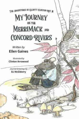 The Adventures of Elliott Clinton Rat, III: My Journey on the Merrimack ...
