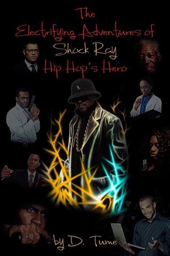 The Elctrifying Adventures of Shock Ray Hip Hop's Hero by D. Tume (2017 ...