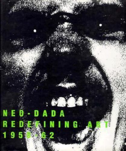 Neo-Dada: Redefining Art, 1958-1960 9780876636299| eBay