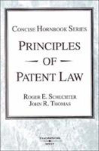 Concise Hornbook Ser.: Principles of Patent Law by John R. Thomas and ...