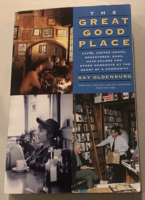 The Great Good Place : Cafes, Coffee Shops, Bookstores, Bars, Hair ...