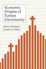 ECONOMIC ORIGINS OF ROMAN CHRISTIANITY By Ekelund Robert B. Jr ...