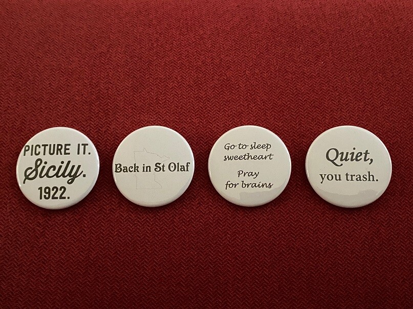 Golden Girls memorabilia - Quotes Pack1 4 x 1.75" pin-back buttons | eBay