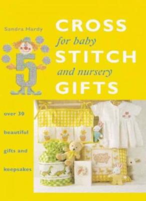 Cross Stitch Gifts for Baby and Nursery By Sandra Hardy 9781853688027| eBay