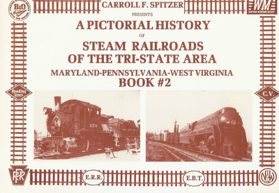 Railroad Book -- Pict Hist of Steam RRs in Tri-State, MD, PA, WV, 224 ...