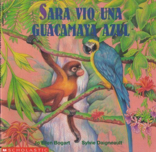 SARA VIO UNA GUACAMAYA AZUL (SPANISH VERSION OF "SARA SAW By Jo Ellen ...