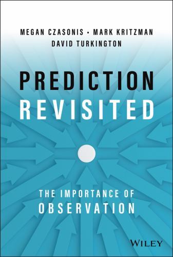 Prediction Revisited : The Importance of Observation by David ...