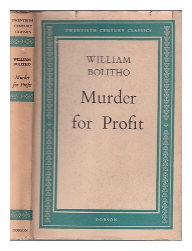 BOLITHO, WILLIAM Murder for profit / with an introduction by John ...