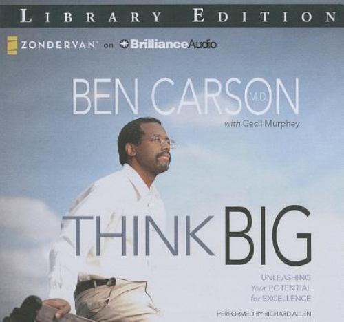Think Big : Unleashing Your Potential for Excellence by Ben Carson ...