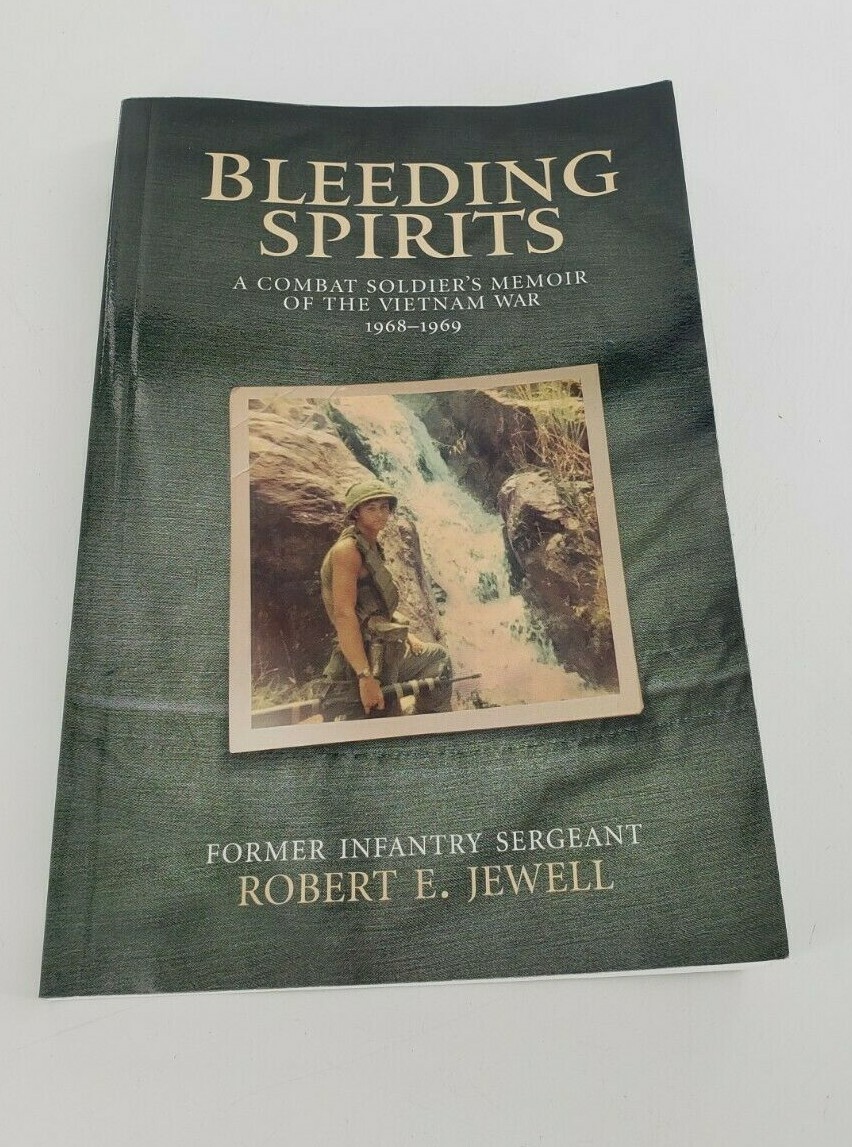 Bleeding Spirits: A Combat Soldier's Memoir of the Vietnam War 1968 ...