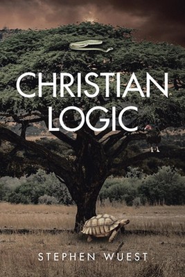 Christian Logic by Stephen Wuest Paperback Book | eBay