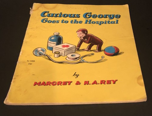 Curious George Goes to the Hospital by Rey, H. A.; Rey, Margret 1971 ...