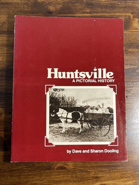 Huntsville : A Pictorial History by Sharon Dooling and David Dooling ...