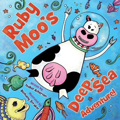 Isabel Atherton Ruby Moo's Deep-Sea Adventure! (Hardback) 9781629146256 | eBay Australia