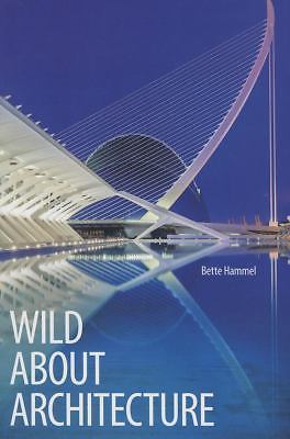 Wild about Architecture by Bette Hammel (2015, Trade Paperback) for ...