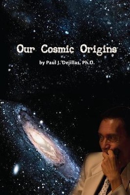 Our Cosmic Origins by Paul Dejillas (English) Paperback Book 9781546319054 | eBay Australia