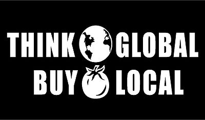 Think Global Buy Local Decal Vinyl Car Window Awareness Sticker | eBay