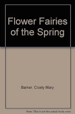 Flower Fairies of the Spring, Barker, Cicely Mary, Used; Very Good Book ...