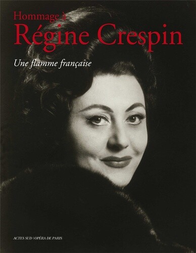 Hommage a Regine Crespin, Christophe Ghristi, Andre Tubeuf et Hubert ...