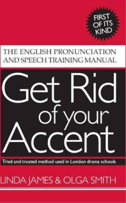 Linda James Olga Smith Get Rid of Your Accent (Paperback) (US IMPORT ...