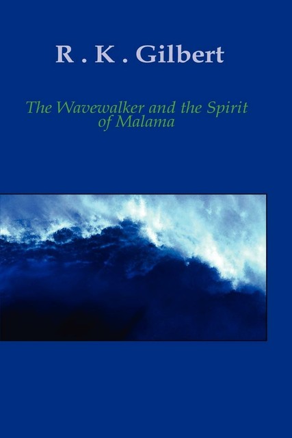 The Wave Walker and the Spirit of Malama von R. K. Gilbert (2008 ...