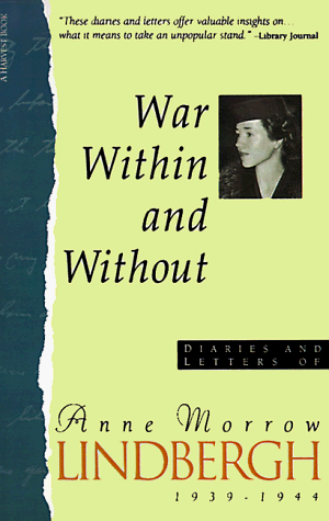 WAR WITHIN & WITHOUT: DIARIES AND LETTERS OF ANNE MORROW By Anne Morrow ...