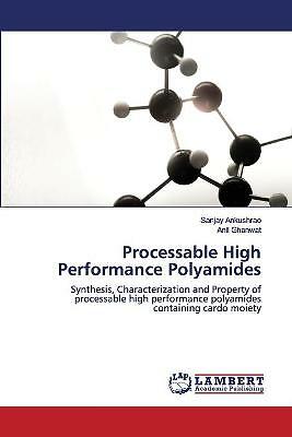 Processable High Performance Polyamides by Anil Ghanwat, Sanjay ...
