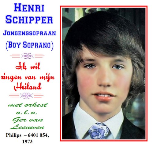 Henri Schipper Boy Soprano - Ik wil zingen van mijn Heiland - 1973 ...