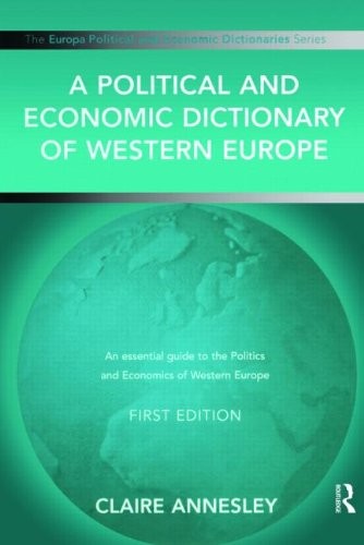 A POLITICAL AND ECONOMIC DICTIONARY OF WESTERN EUROPE By Claire ...