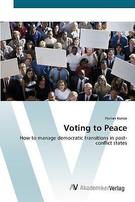 Voting to Peace by Florian Kunze (Paperback, 2012) for sale online | eBay