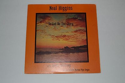 Neal Higgins - To God Be The Glory With Lorin Whitney - FAST SHIPPING ...