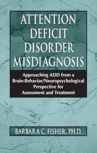 Attention Deficit Disorder Misdiagnosis: Approaching Add from a ...