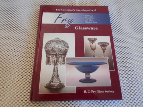 Collector's Encyclopedia of Fry Glassware by H C Fry Glass Society. Art ...