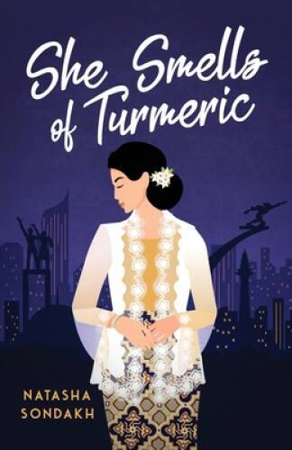 She Smells of Turmeric - Paperback By Sondakh, Natasha - GOOD ...
