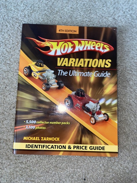 Hot Wheels Variations : The Ultimate Guide by Michael Zarnock (2010 ...