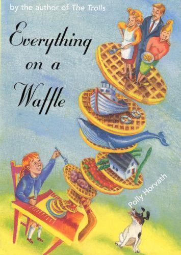 Everything on a Waffle by Polly Horvath (2001, Hardcover) for sale ...