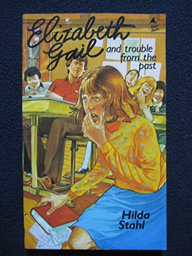 TROUBLE FROM THE PAST (ELIZABETH GAIL WIND RIDER SERIES By Hilda Stahl ...