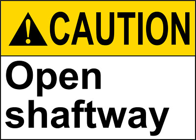 CAUTION OPEN SHAFTWAY | Laminated Vinyl Decal Sticker Label | eBay