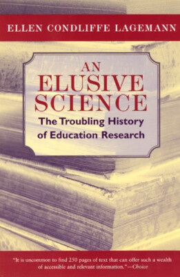 An Elusive Science: The Troubling History Of Education Research ...