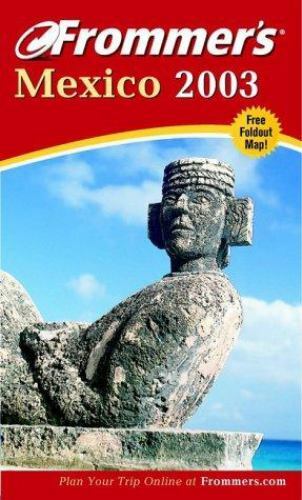 Frommer's Complete Guides: Frommer's Mexico 2003 by Lynne Bairstow and ...