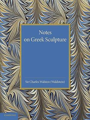 Notes on Greek Sculpture by Charles Walston (Paperback, 2014) for sale ...