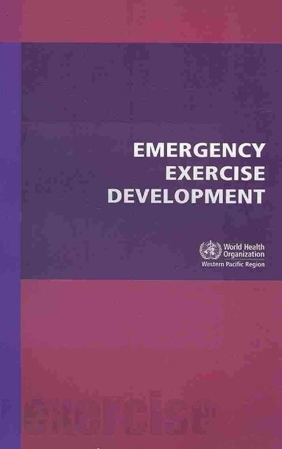 Emergency Exercise Development by Who Regional Office for the Western Pacific (Paperback, 2009 ...