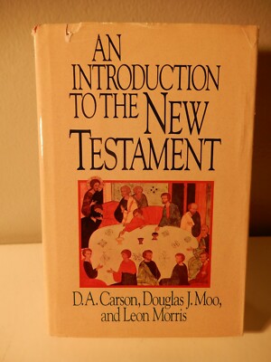 An Introduction to the New Testament by D.A. Carson and Doug. Moo and ...