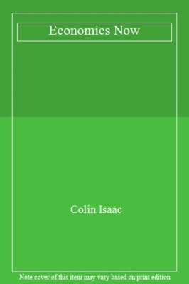Economics Now By Colin Isaac 9780859505949 | eBay UK