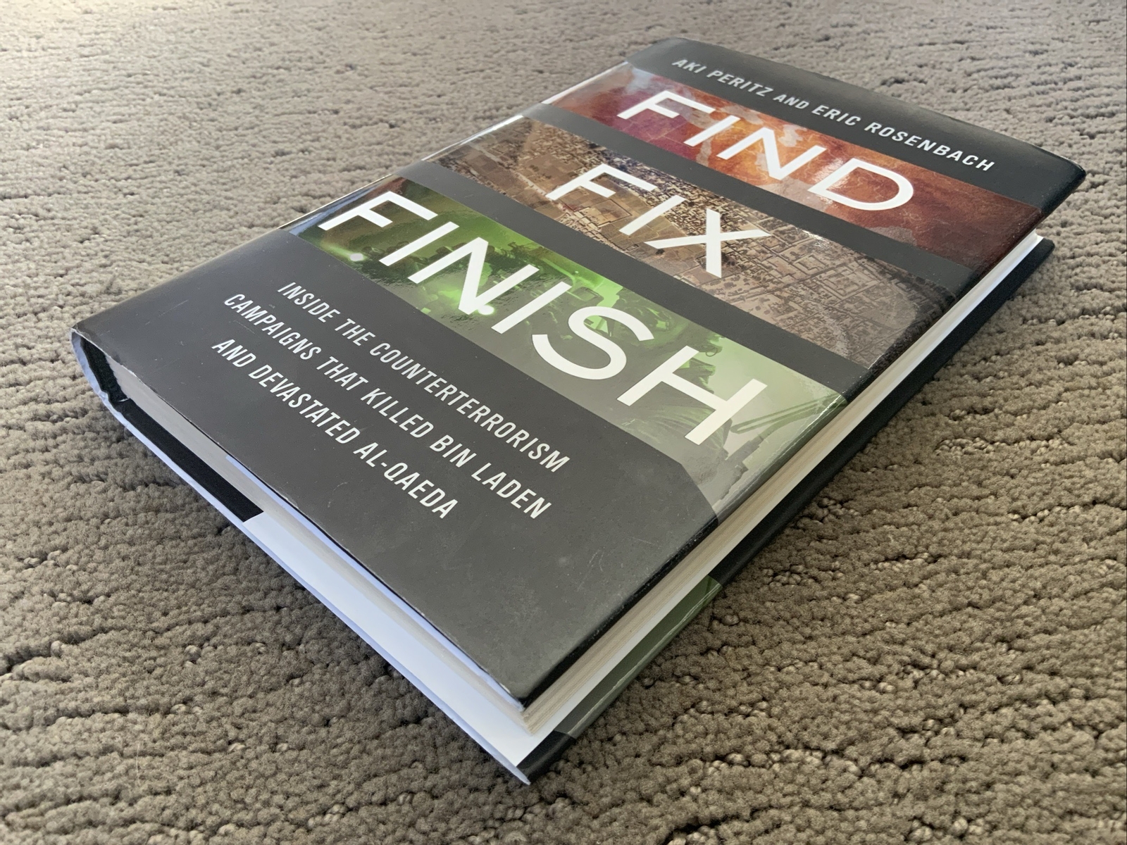 Find, Fix, Finish : Inside the Counterterrorism Campaigns That Killed ...