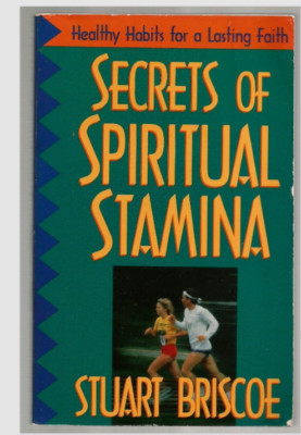 Secrets of Spiritual Stamina by Stuart Briscoe (1994, Paperback) | eBay