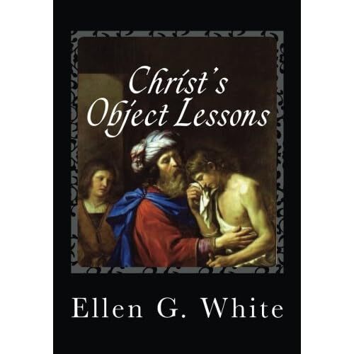 Christ's Object Lessons by Ellen G White (Paperback / softback, 2013 ...